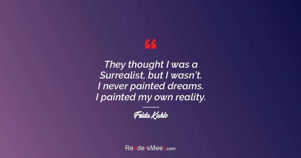 15 Frida Kahlo Quotes Inspiring You to Follow Your Art