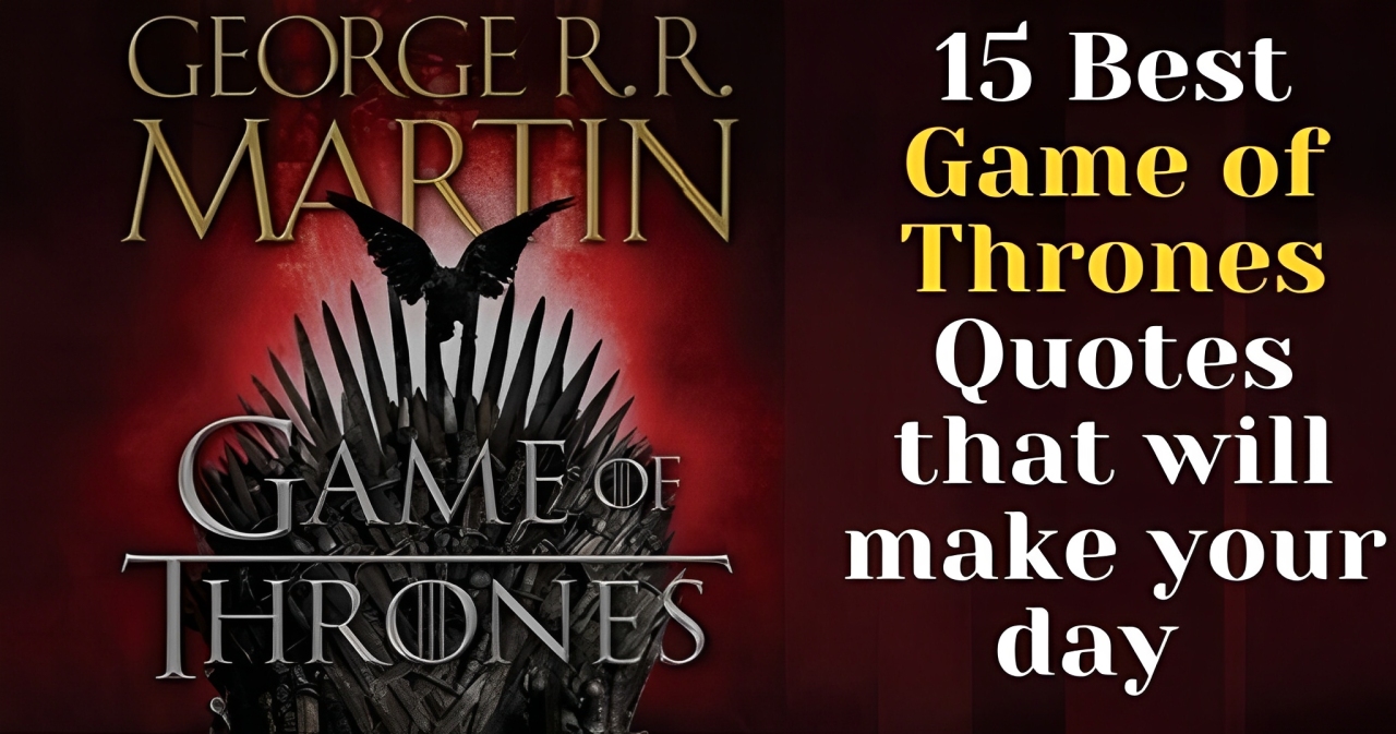 15 Best Game of Throne Quotes that will make your day - Readers Meet